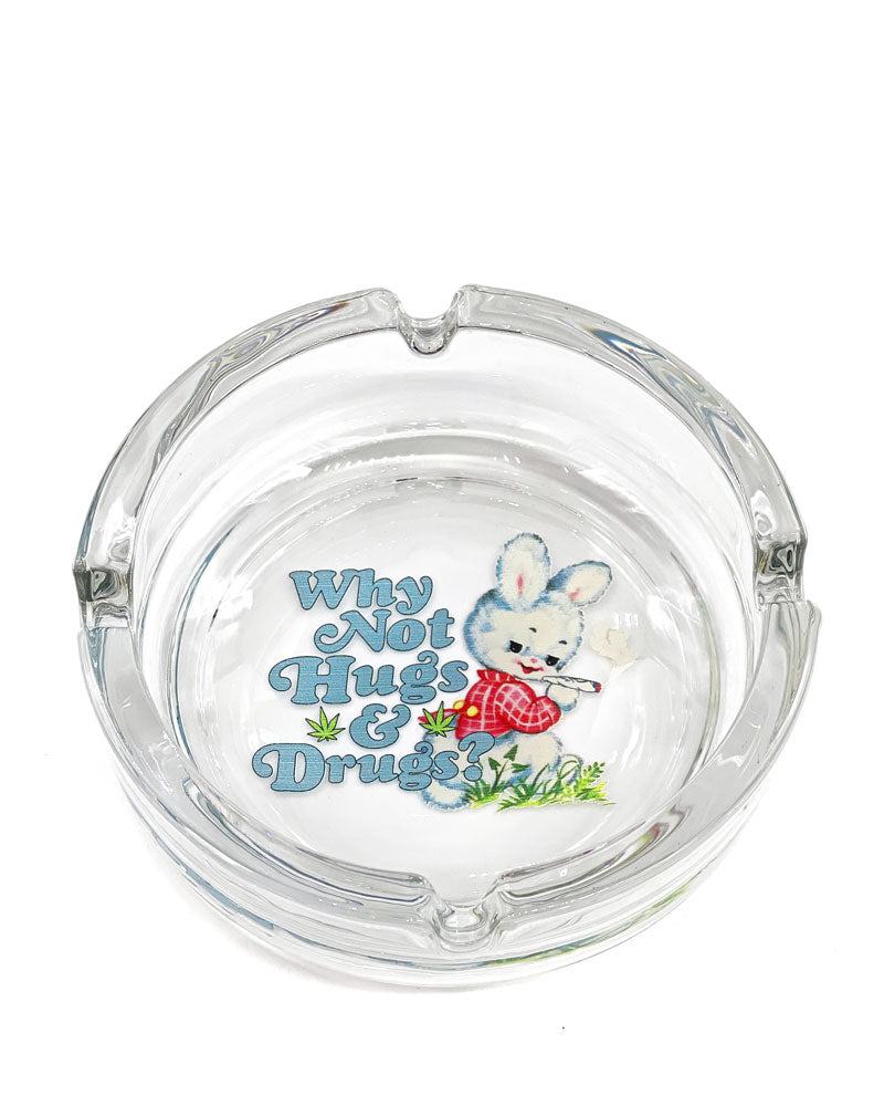 Why Not Hugs & Drugs? Rabbit Ash Tray