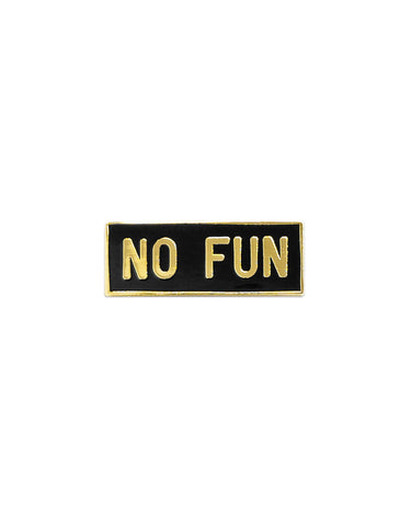 No Fun® Pin