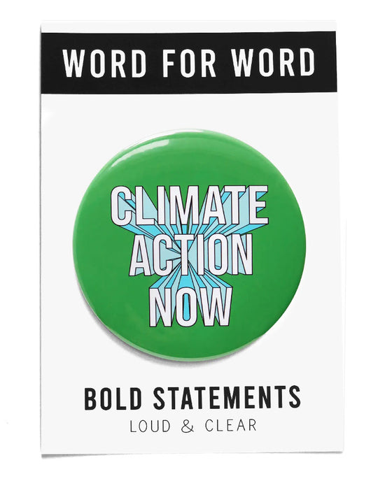 Climate Action Now X-Large Pinback Button