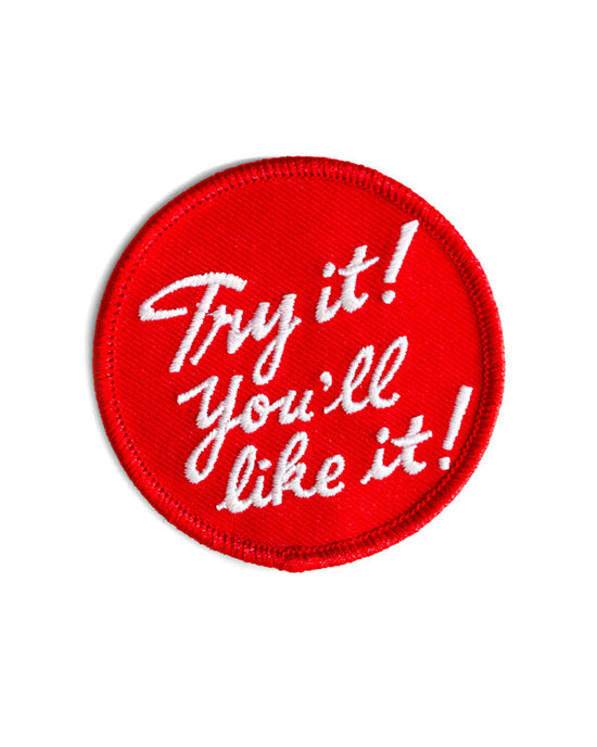 Try It, You'll Like it! Patch