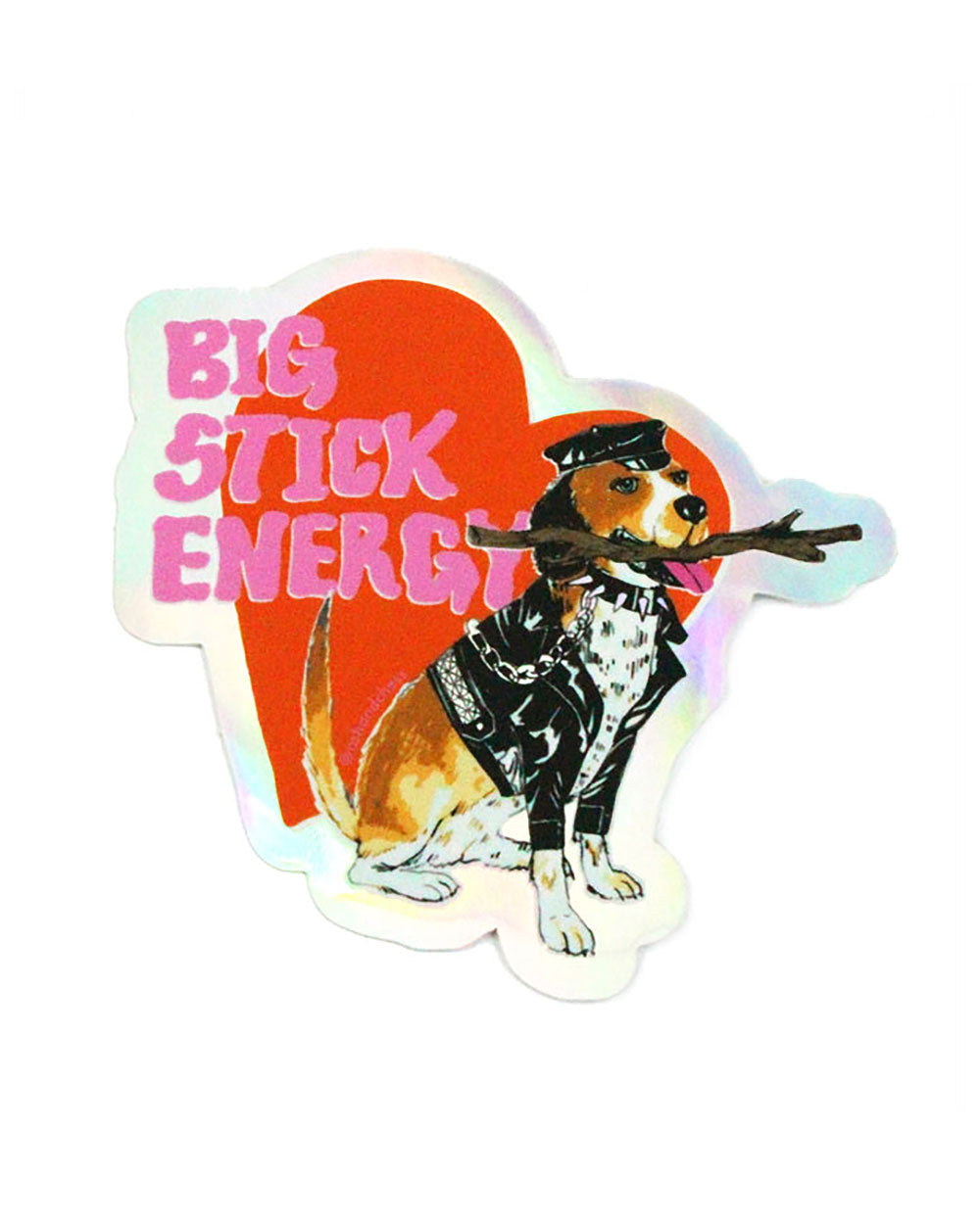 Big Stick Energy Holographic Sticker