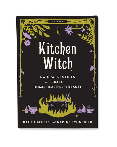 Kitchen Witch Book: Natural Remedies and Crafts for Home, Health, and ...
