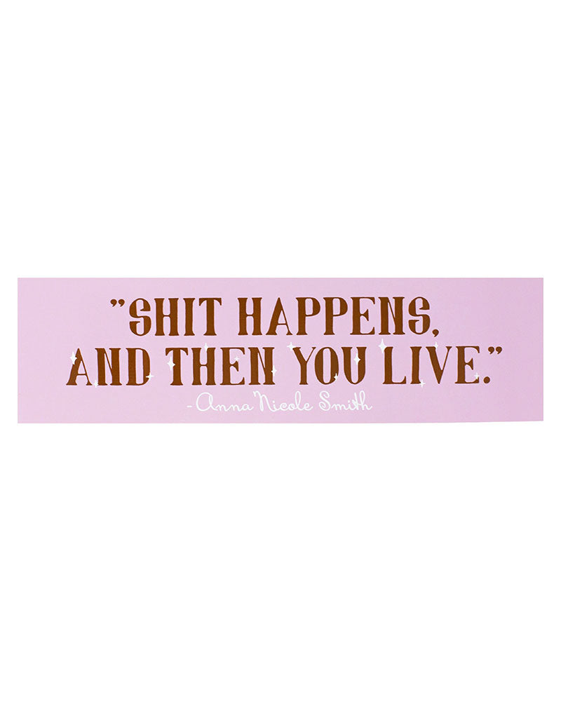Shit Happens Anna Nicole Smith Bumper Sticker